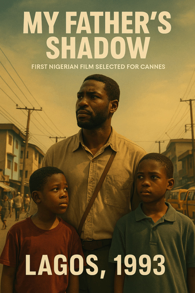 My Father’s Shadow: First Nigerian Film at Cannes